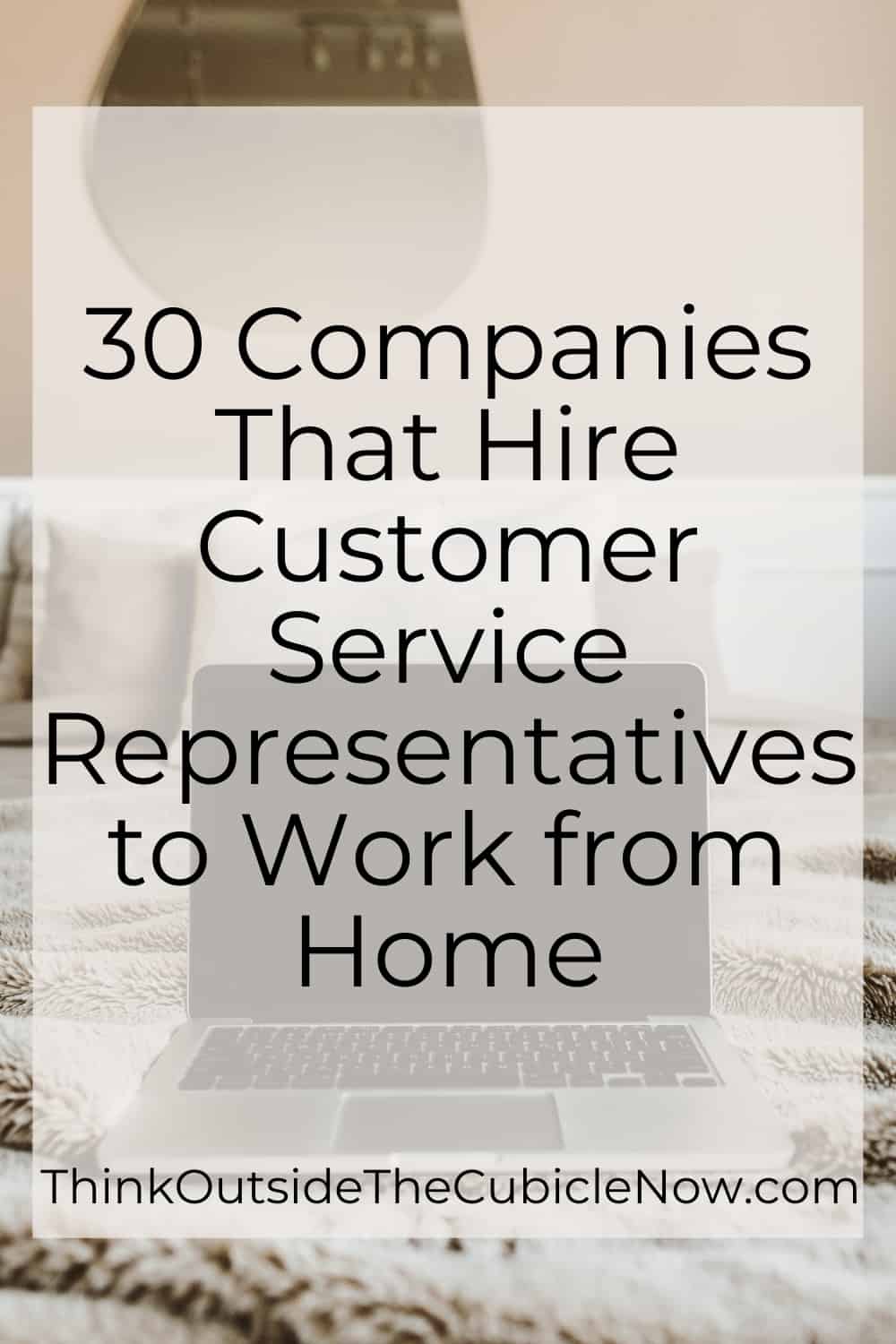 30 Companies That Hire Customer Service Representatives to Work from ...
