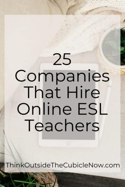 25 Companies That Hire Online ESL Teachers | Think Outside the Cubicle Now