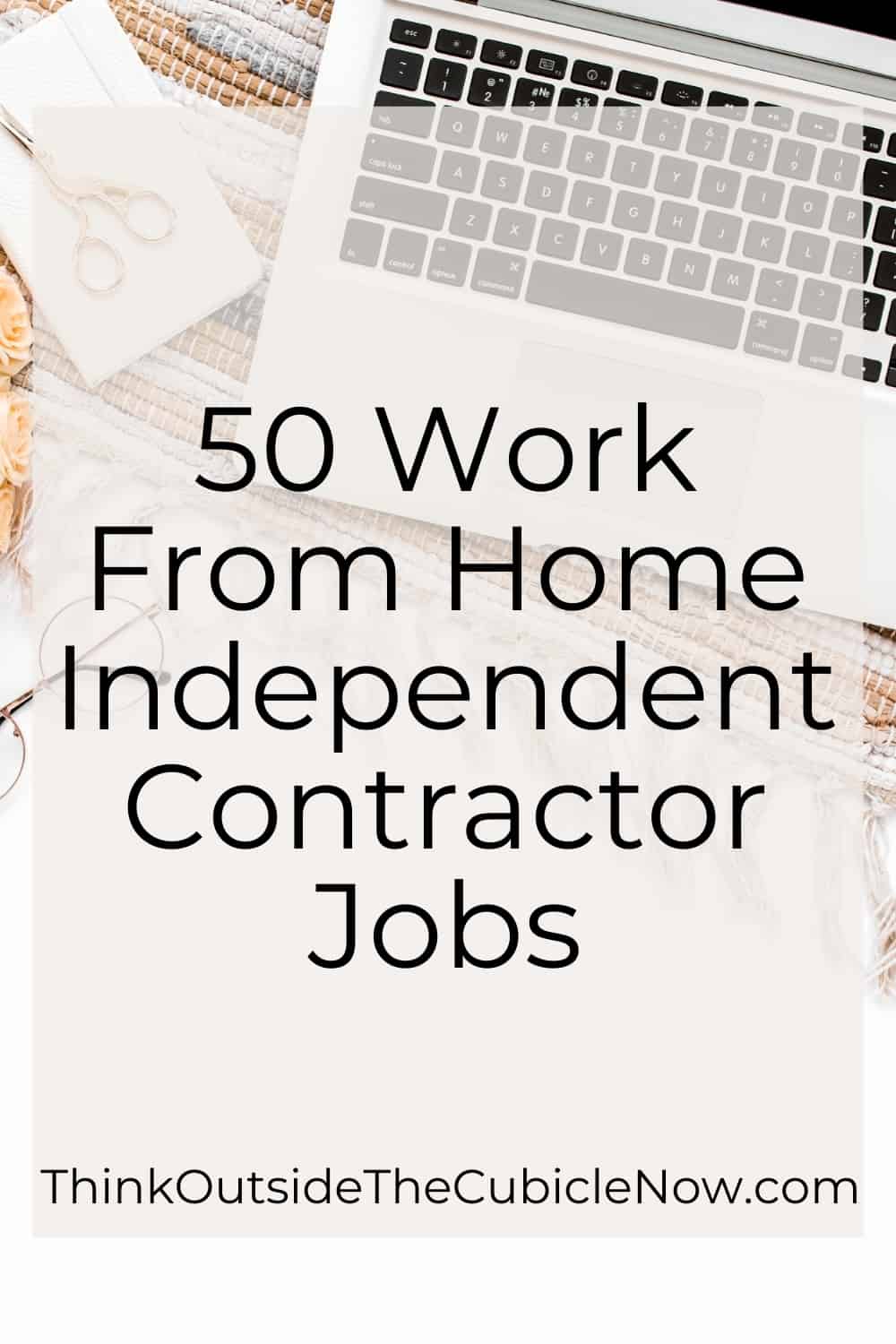 50 Work From Home Independent Contractor Jobs | Think Outside the ...