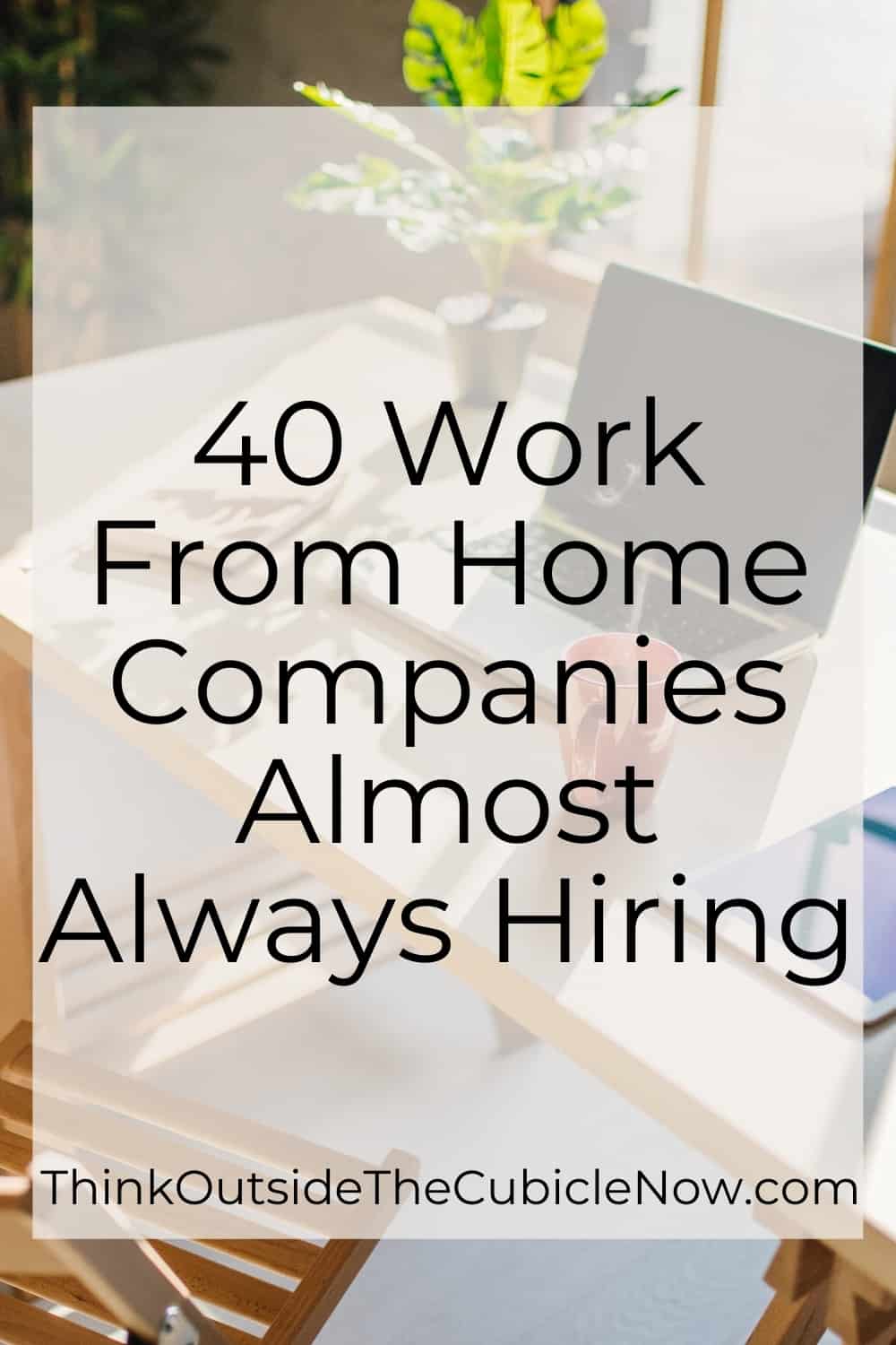 40 Work From Home Companies Almost Always Hiring | Think Outside the ...