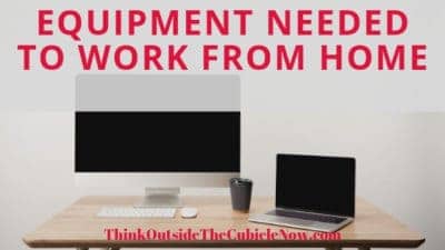 Equipment Needed to Work From Home | Think Outside the Cubicle Now