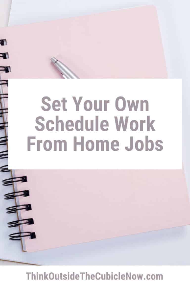Set Your Own Schedule Work From Home Jobs Think Outside The Cubicle Now Set Your Own Schedule Work From Home Jobs Think Outside The Cubicle Now