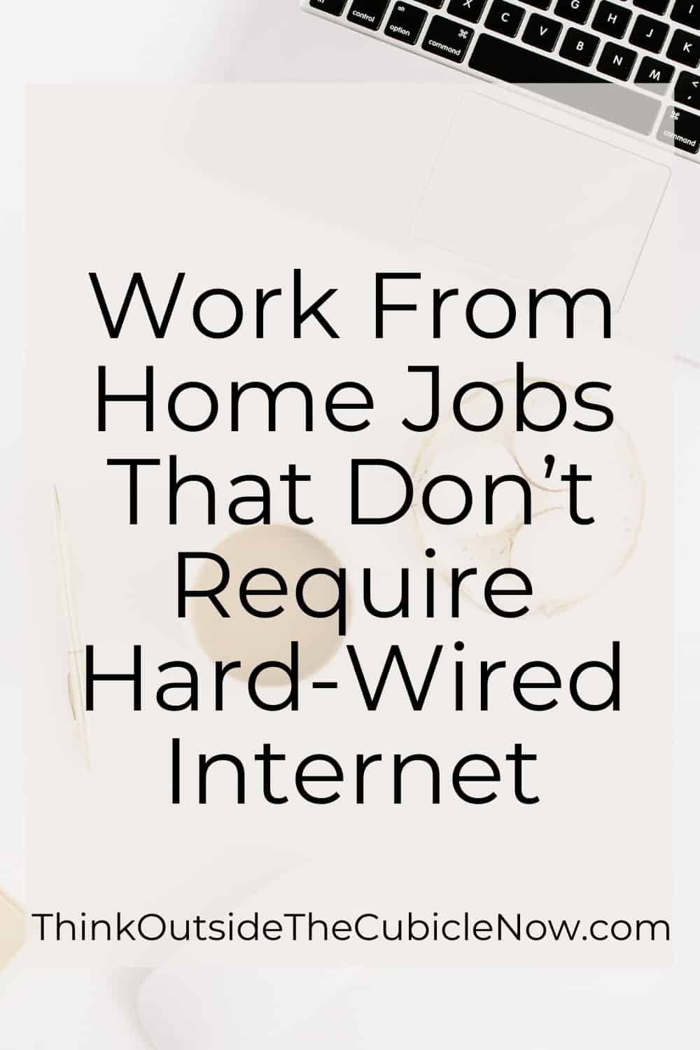 Work From Home Jobs That Don’t Require Hard-Wired Internet – Think ...