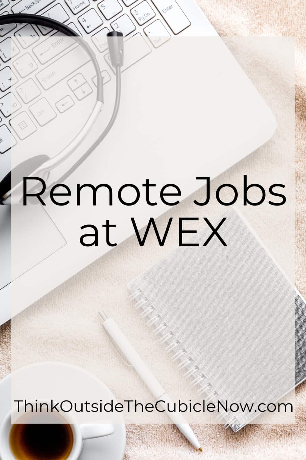 Remote Jobs at WEX – Think Outside the Cubicle Now