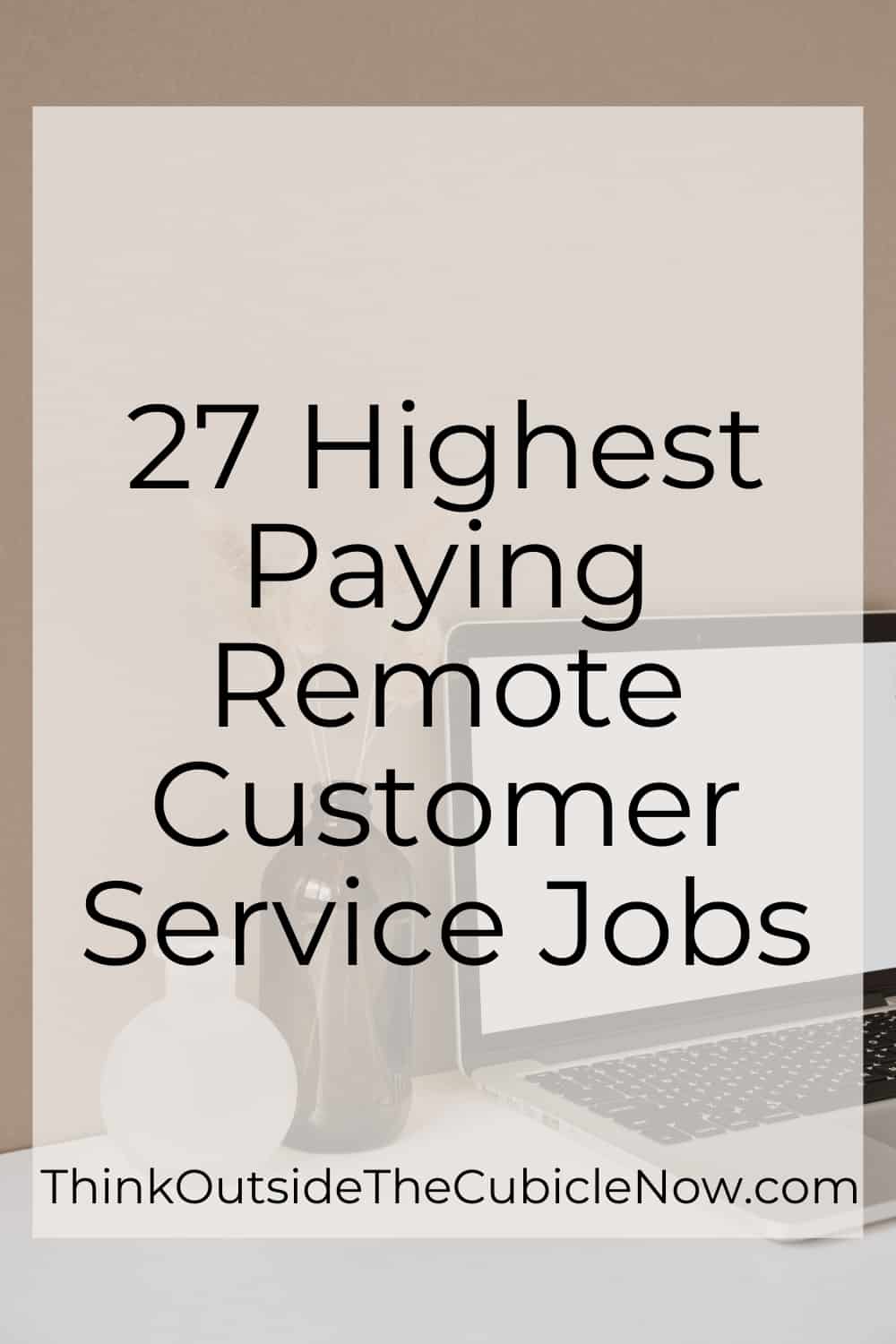 27 Highest Paying Remote Customer Service Jobs – Think Outside the ...