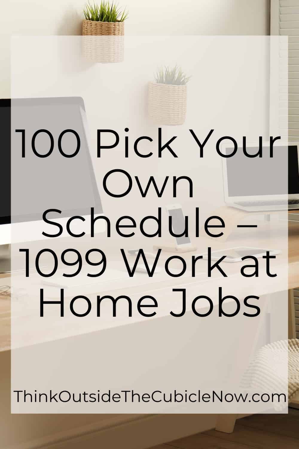 100 Pick Your Own Schedule 1099 Work At Home Jobs Think Outside The 100 Pick Your Own Schedule 1099 Work At Home Jobs Think Outside The