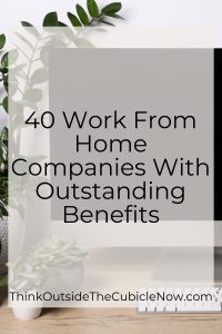 40 Work From Home Companies With Outstanding Benefits – Think Outside ...