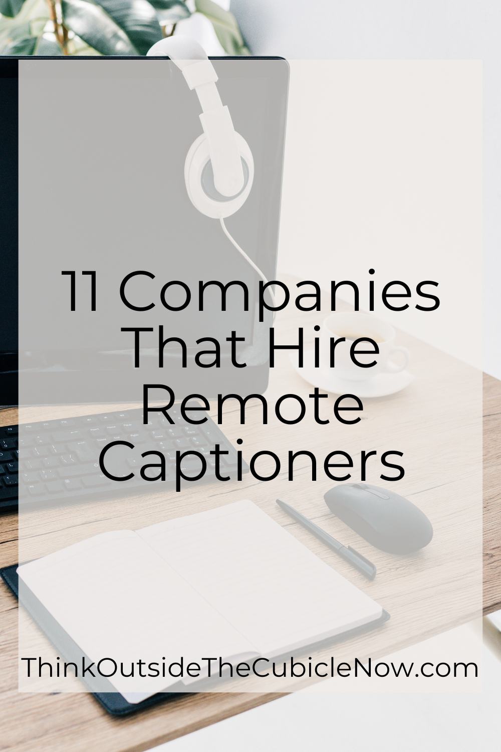 11 Companies That Hire Remote Captioners – Think Outside the Cubicle Now